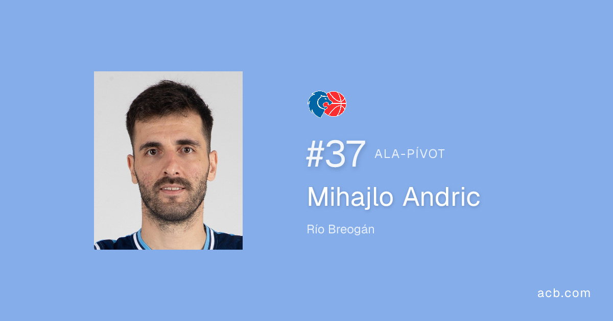 Temporada Mihajlo Andric | Jugador acb | acb.com